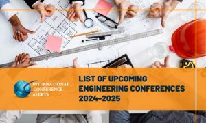 List of Upcoming Engineering Conferences 2025